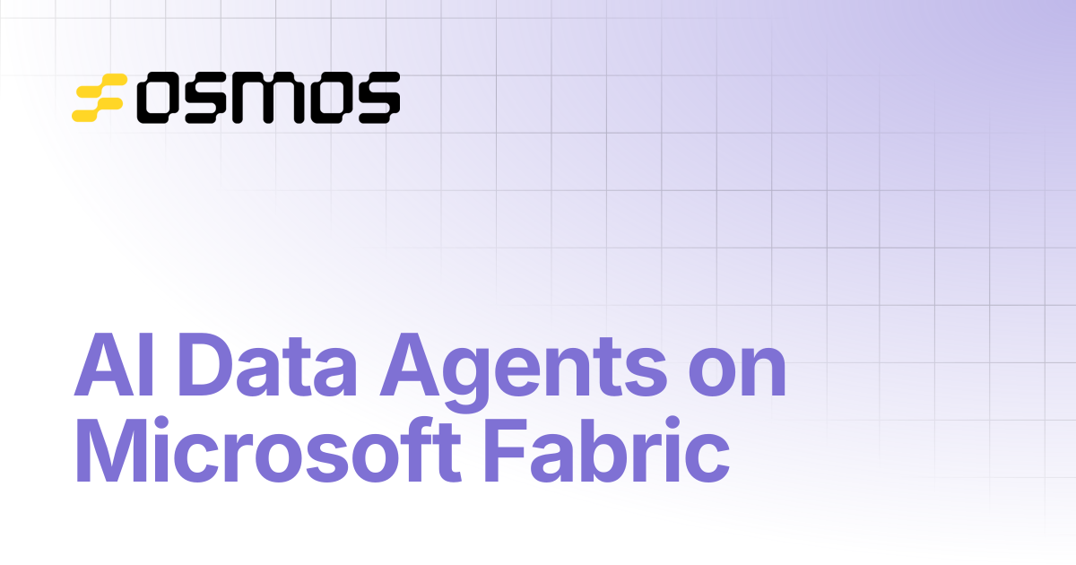 AI Data Agents on Microsoft Fabric | Osmos Agentic AI